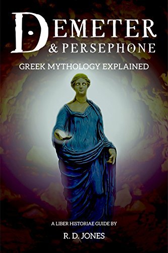Demeter & Persephone: Greek Mythology Explained by Robert Jones | Goodreads