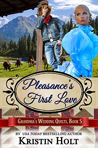 Pleasance's First Love (Grandma's Wedding Quilts #5) by Kristin Holt ...