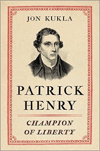 Patrick Henry: Champion of Liberty by Jon Kukla | Goodreads