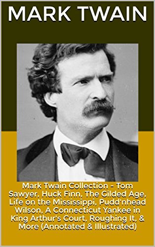 Mark Twain Collection - Tom Sawyer, Huck Finn, The Gilded Age, Life on ...
