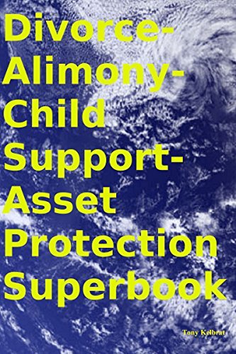 Divorce-Alimony-Child Support-Asset Protection Superbook by Tony ...