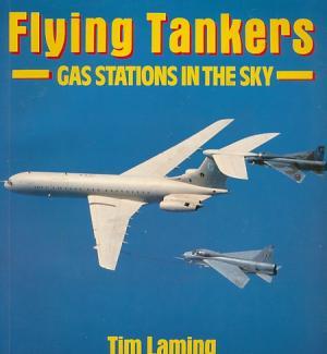 Flying Tankers: Gas Stations in the Sky by Tim Laming | Goodreads