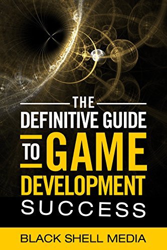 The Definitive Guide To Game Development Success by Raghav Mathur ...