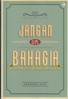 Jangan Lupa Bahagia by Harsono Hadi | Goodreads