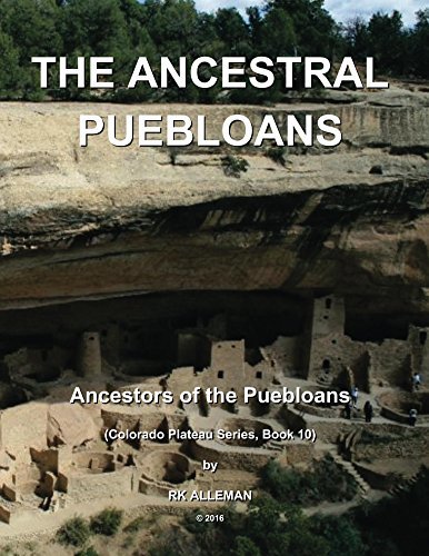 The Ancestral Puebloans: Ancestors of the Puebloans by Richard Kerry ...