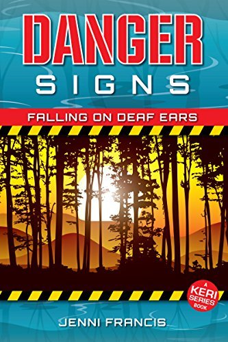 Danger Signs: Falling on Deaf Ears (Keri #3) by Jenni Francis | Goodreads