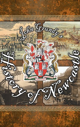John Grundy's History of Newcastle by John Grundy | Goodreads