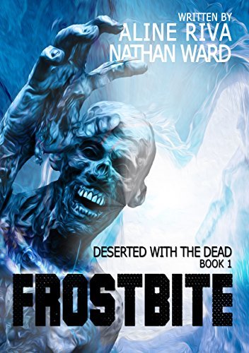 Frostbite (Deserted with the Dead, #1) by Aline Riva | Goodreads