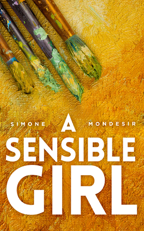 A Sensible Girl by Simone Mondesir | Goodreads