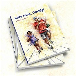 Let's Race, Daddy! by Soham Shukla | Goodreads