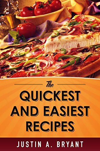 Quick and Easy Recipes: 100 Quick Recipes for Easy Meals by Justin A ...