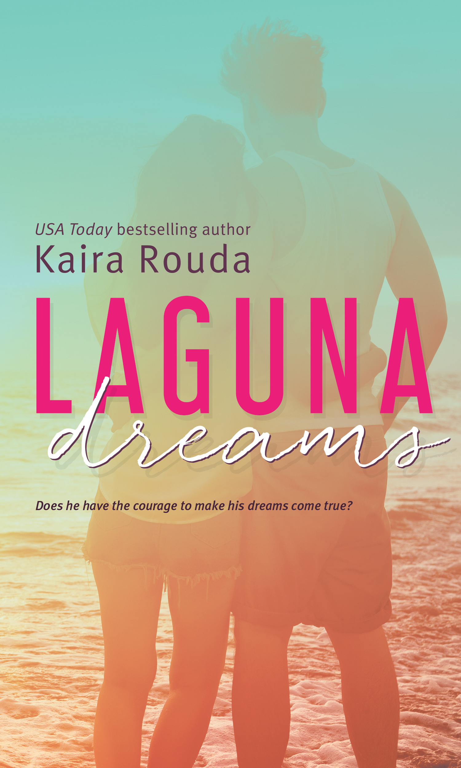 Laguna Dreams (Laguna Beach #5) by Kaira Rouda | Goodreads