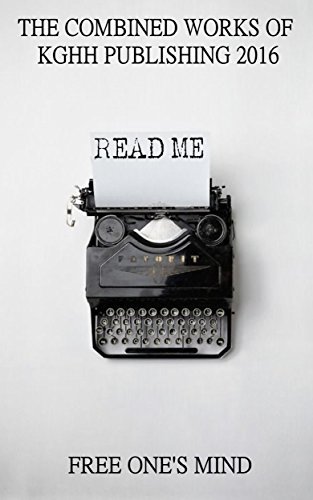 Read Me: The Combined Works of KGHH Publishing 2016 by Kensington Gore ...