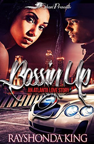 Bossin' Up 2: An Atlanta Love Story by Rayshonda King | Goodreads