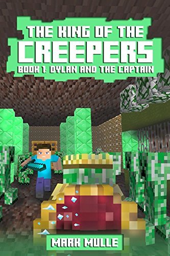 The King of the Creepers (Book 1): Dylan and the Captain (An Unofficial ...