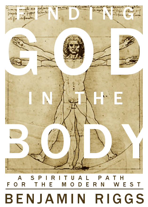 Finding God in the Body: A Spiritual Path for the Modern West by ...