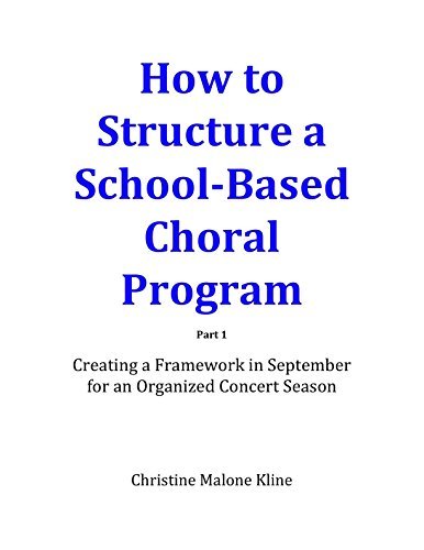 How to Structure a School-Based Choral Program: Creating a Framework in ...