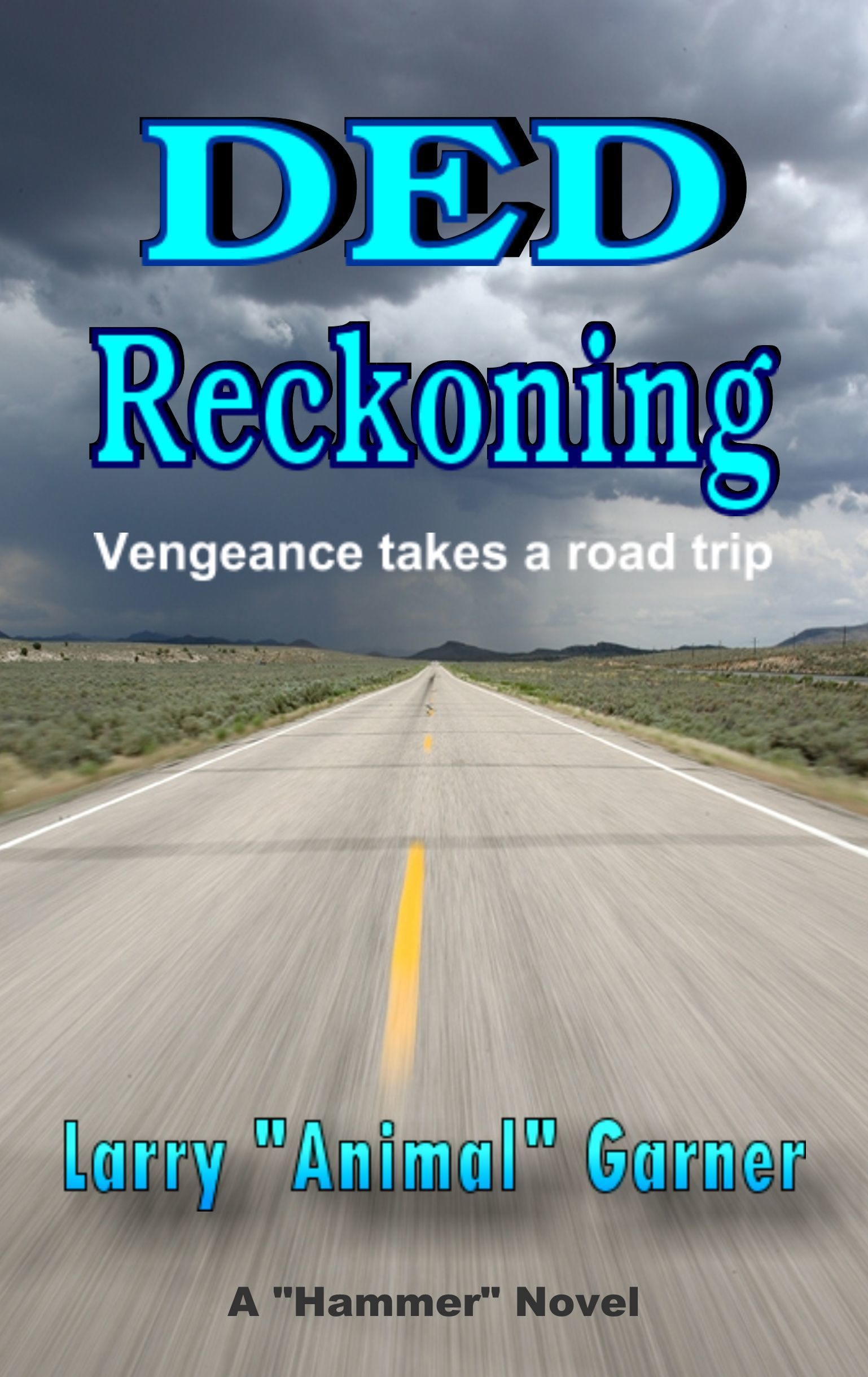 DED Reckoning: Vengeance takes a road trip by Larry "Animal" Garner ...