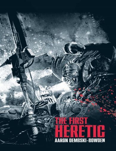 The First Heretic by Aaron Dembski-Bowden | Goodreads