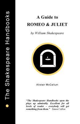 A Guide to Romeo and Juliet by Alistair McCallum | Goodreads