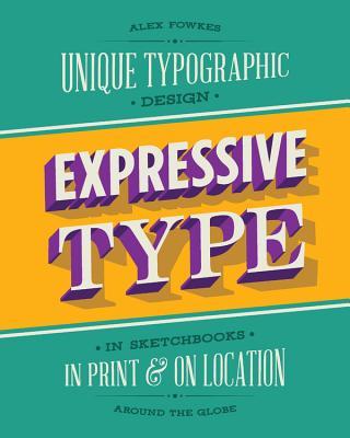Expressive Type: Unique Typographic Design in Sketchbooks, in Print ...