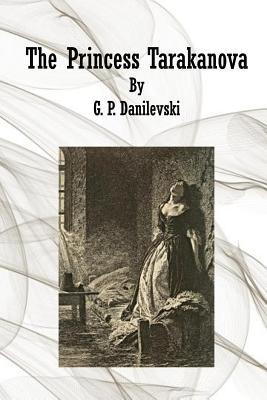 The Princess Tarakanova by G.P. Danilevski | Goodreads