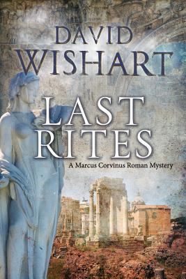 Last Rites (Marcus Corvinus) by David Wishart | Goodreads