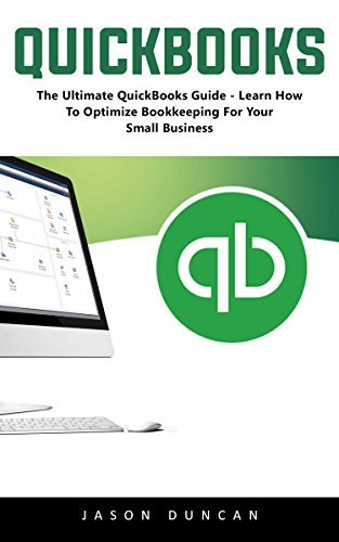 QuickBooks: The Ultimate QuickBooks Guide - Learn How To Optimize ...