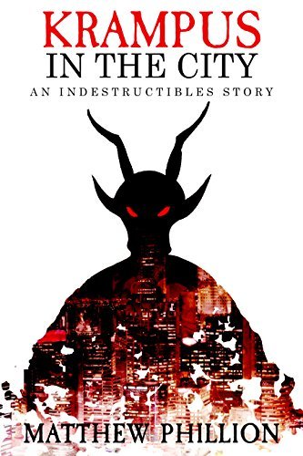 Krampus in the City: An Indestructibles Holiday Story by Matthew ...