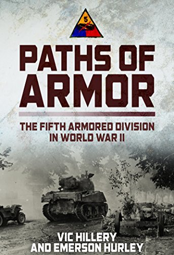 Paths of Armor: The Fifth Armored Division in World War II by Vic ...