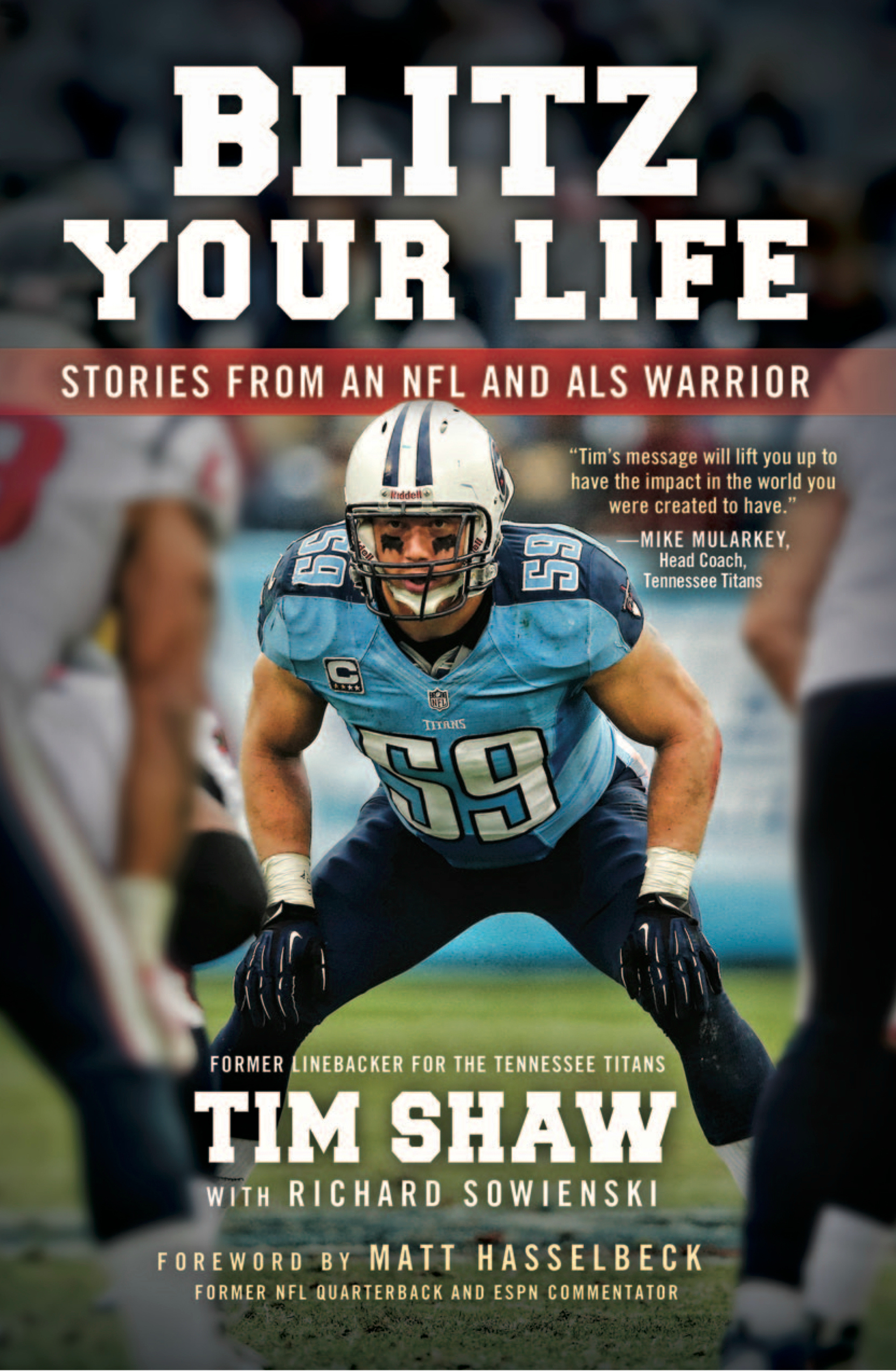 Blitz Your Life: Stories from an NFL and ALS Warrior by Tim Shaw ...