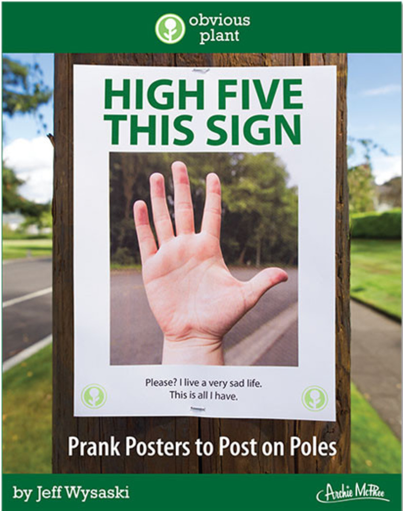 High Five This Sign - Prank Posters to Put on Poles by Jeff Wysaski ...