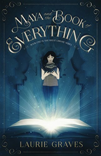 Maya and the Book of Everything by Laurie Graves | Goodreads