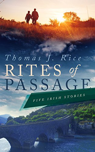 Rites of Passage: Five Irish Stories by Thomas J. Rice | Goodreads