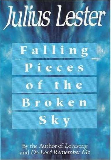 Falling Pieces of the Broken Sky by Julius Lester | Goodreads