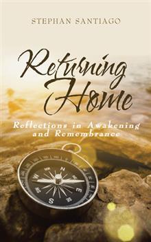 Returning Home: Reflections in Awakening and Remembrance by Stephan ...