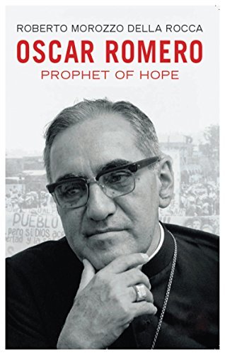 Oscar Romero: The Prophet of Hope by Roberto Morozzo della Rocca ...