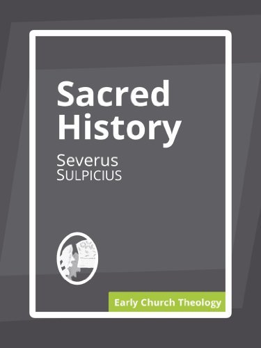 Sacred History by Sulpicius Severus | Goodreads