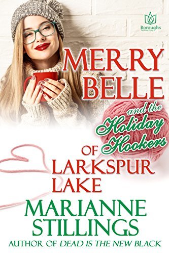 Merry Belle and the Holiday Hookers of Larkspur Lake by Marianne Stillings | Goodreads