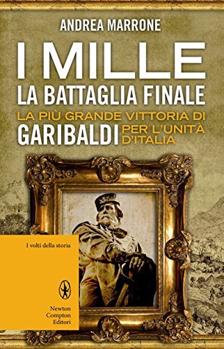 I Mille. La battaglia finale by Andrea Marrone | Goodreads