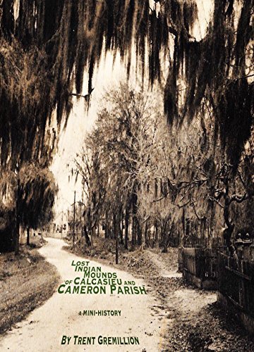 The Lost Indian Mounds of Calcasieu & Cameron Parish by Trent ...
