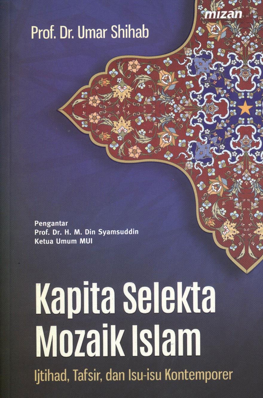 Kapita Selekta Mozaik Islam; Ijtihad, Tafsir dan Isu-isu Kontemporer by ...