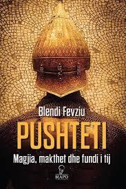 Pushteti: magjia, makthet dhe fundi i tij by Blendi Fevziu | Goodreads