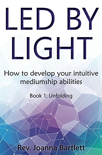 Led by Light: How to develop your mediumship abilities by Rev. Joanna ...
