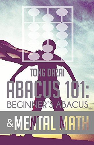 Abacus 101: Beginner's Abacus & Mental Math: Learn The Story, Concepts ...