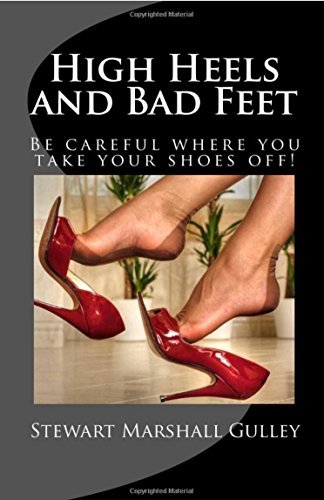 High Heels and Bad Feet by Stewart Gulley | Goodreads