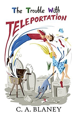 The Trouble With Teleportation by C. Blaney | Goodreads