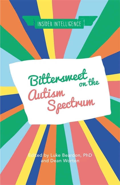 Bittersweet on the Autism Spectrum by Luke Beardon | Goodreads