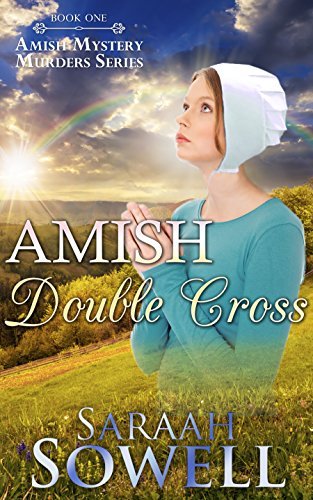 Amish Double Cross (Amish Mystery Murders Series #1) by Saraah Sowell ...
