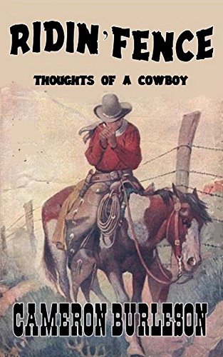 Ridin' Fence: Thoughts of a Cowboy by Cameron Burleson | Goodreads